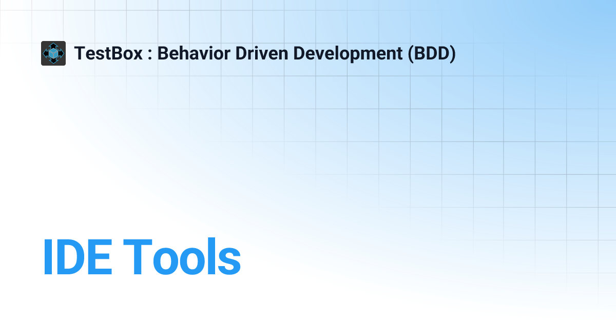 IDE Tools | TestBox : Behavior Driven Development (BDD)