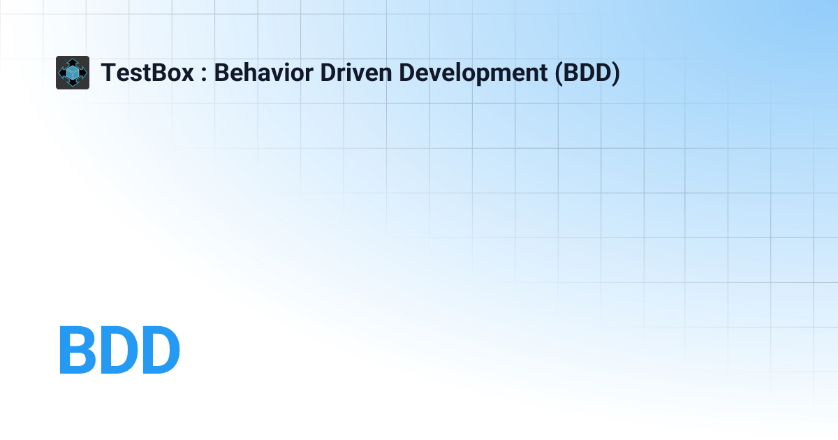 BDD | TestBox : Behavior Driven Development (BDD)