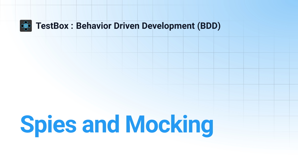Spies And Mocking Testbox Behavior Driven Development Bdd