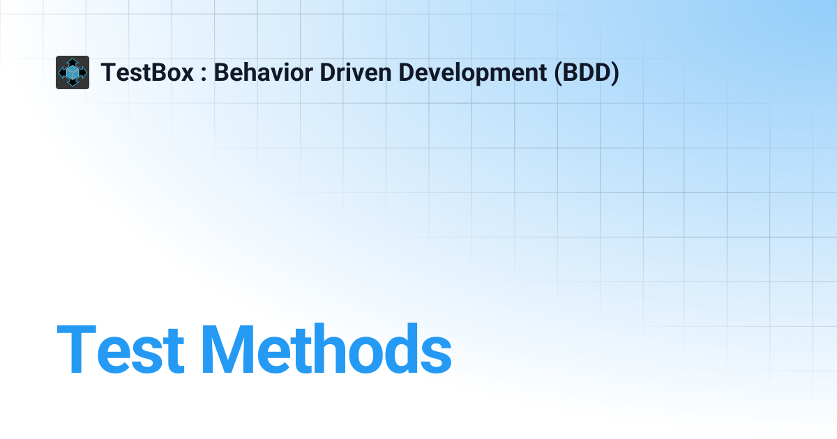 Test Methods Testbox Behavior Driven Development Bdd 5705