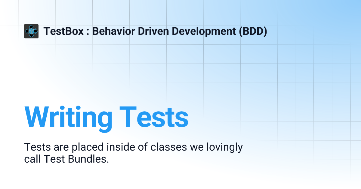 Writing Tests | TestBox : Behavior Driven Development (BDD)