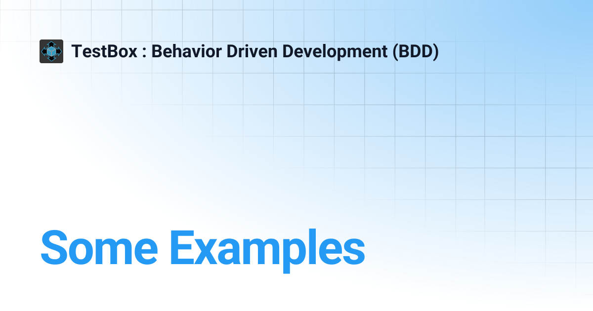 Some Examples Testbox Behavior Driven Development Bdd 4871