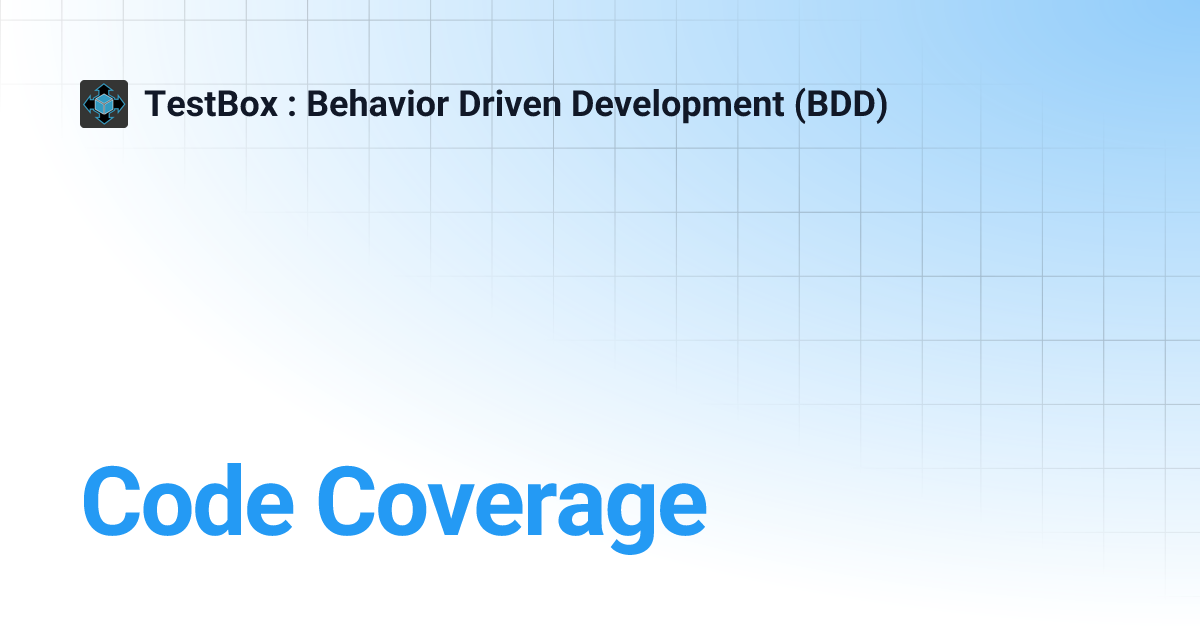 Code Coverage | TestBox : Behavior Driven Development (BDD)