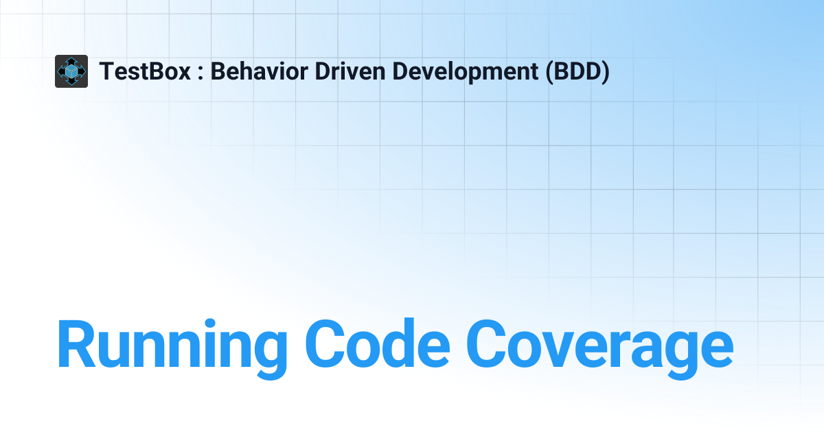 Running Code Coverage Testbox Behavior Driven Development Bdd 2779