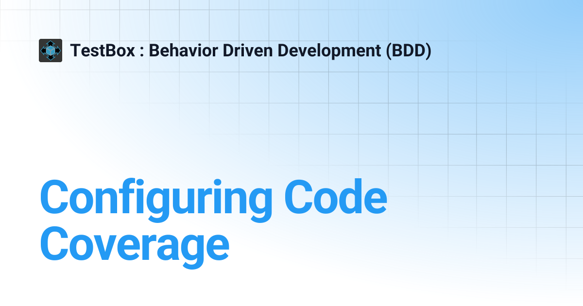 Configuring Code Coverage Testbox Behavior Driven Development Bdd 0579