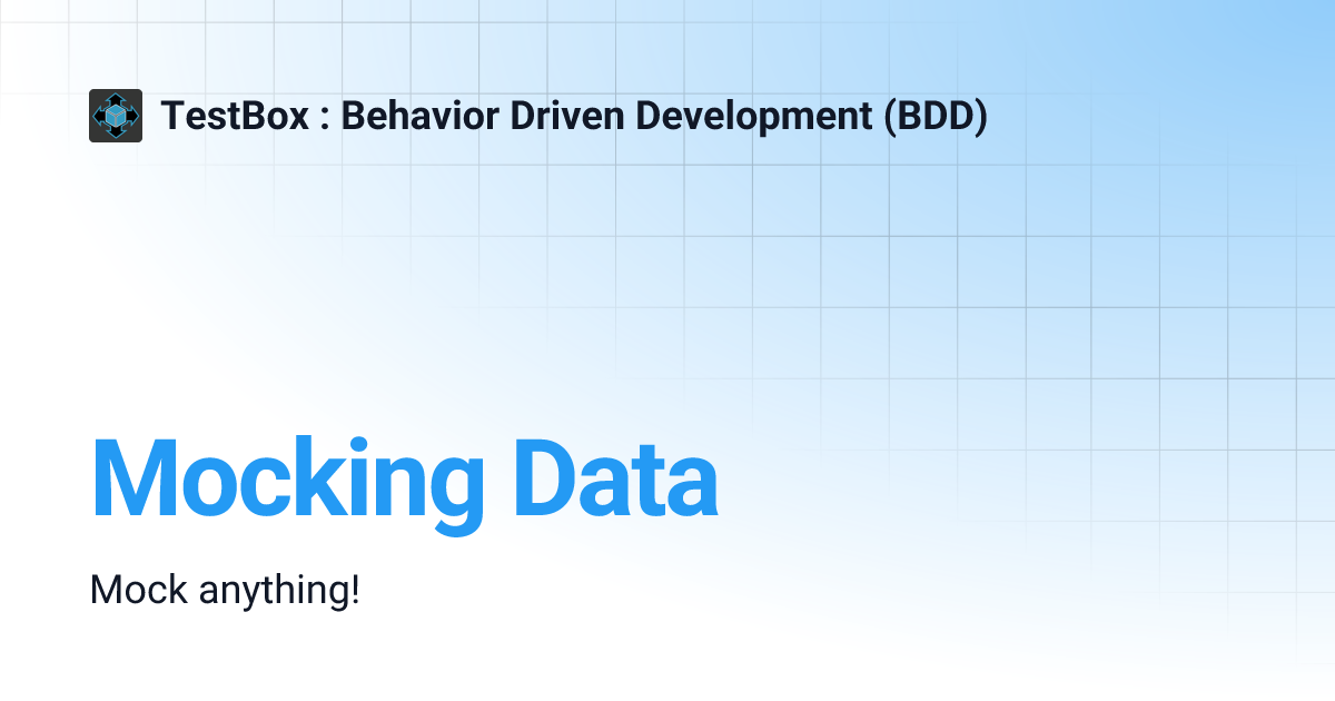 Mocking Data | TestBox : Behavior Driven Development (BDD)